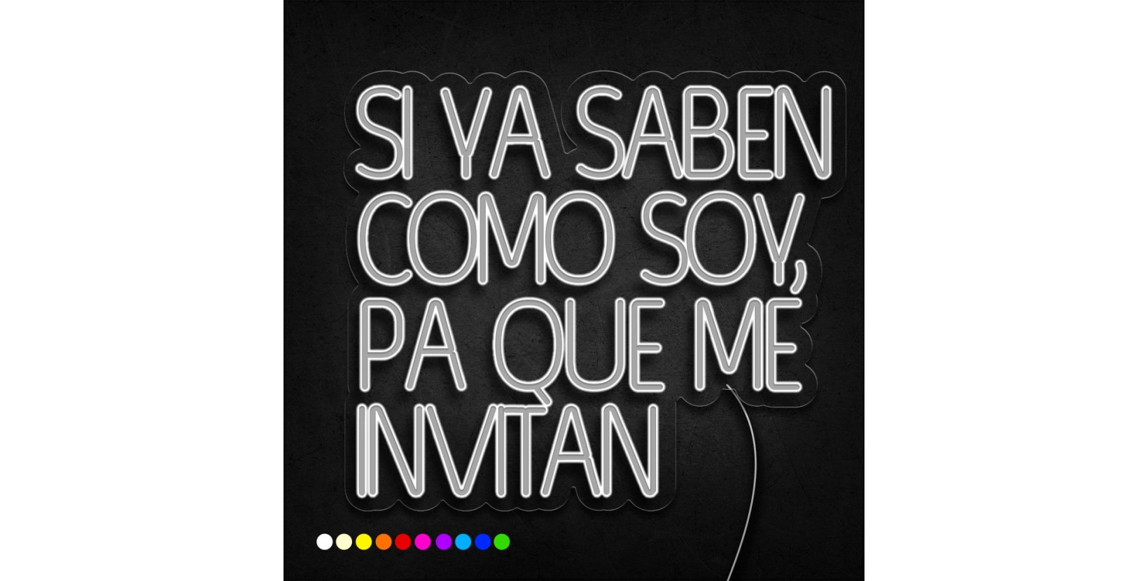 Neón Si ya sabes como soy pa que me invitan - Rotula Tu mismo Neón Si ya sabes como soy pa que me invitan - Rotula Tu mismo